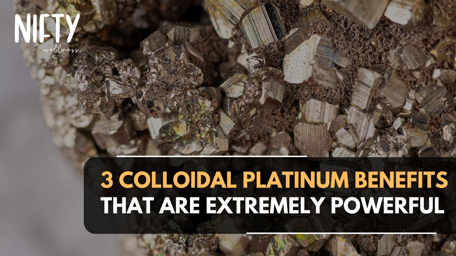 3 Astonishing Colloidal Platinum Benefits - Nifty Wellness
