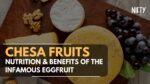 Chesa Fruits Benefits and Nutrition Unveiled - Nifty Wellness