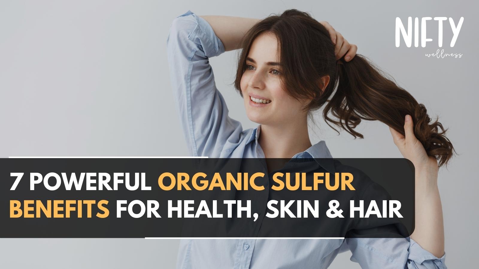 7 Surprising Organic Sulfur Benefits Explained - Nifty Wellness 7 Surprising Organic Sulfur Benefits Explained - Nifty Wellness