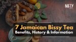 7 Jamaican Bissy Tea Benefits, History & Information - Nifty Wellness