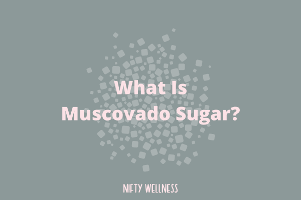 Discover Magic of Muscovado Sugar Benefits - Nifty Wellness
