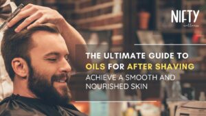 The Ultimate Guide to Oils for After Shaving - Nifty Wellness
