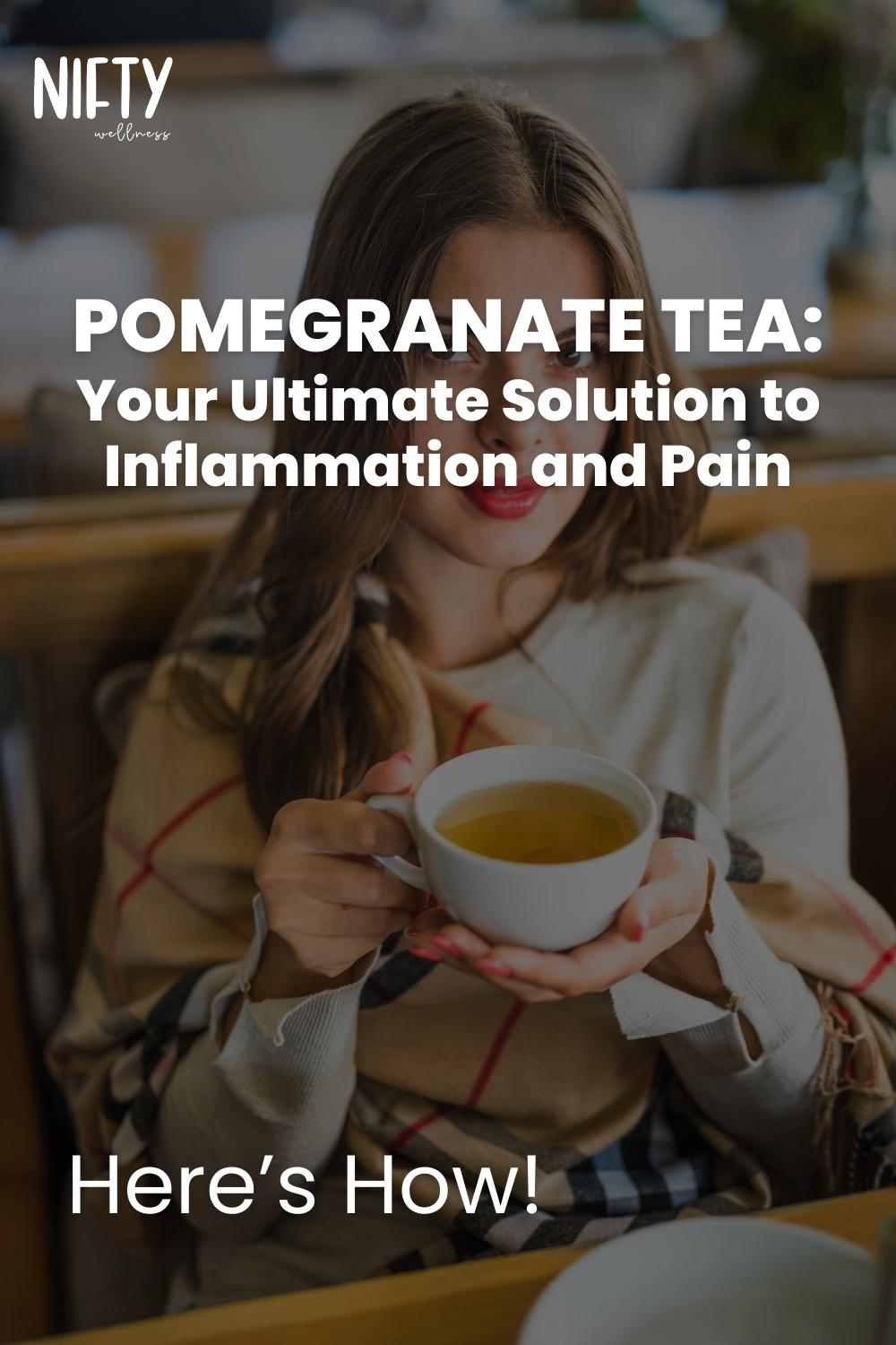 11 Pomegranate Tea Benefits You Can't Ignore - Nifty Wellness
