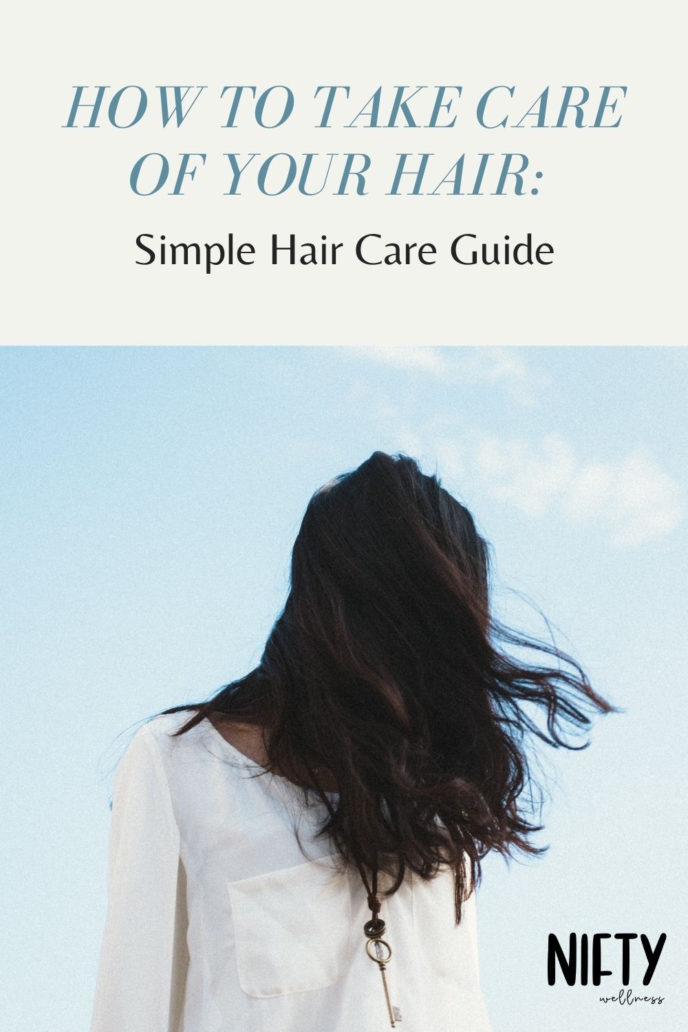 How To Take Care Of Your Hair? Hair Care Guide - Nifty Wellness